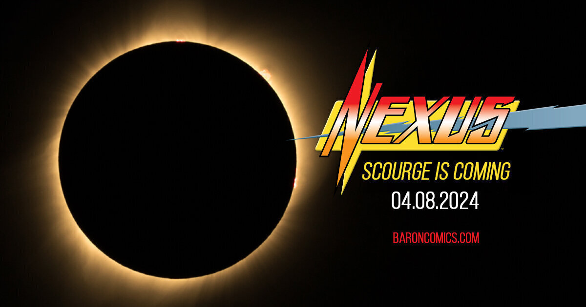 Amidst today’s solar eclipse, NEXUS: SCOURGE is unleashed on the universe!